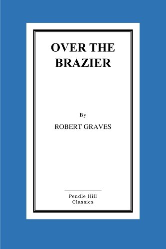 Over The Brazier: Graves, Robert: 9781516868643: Amazon.com: Books