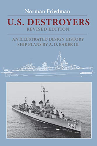 U.S. Destroyers: An Illustrated Design History, Revised Edition ...