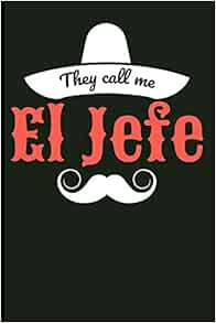 They Call Me El Jefe: Boss Blank Lined Journal Planner: Emelia, Eve ...