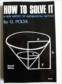 How To Solve It: G. Polya: Amazon.com: Books