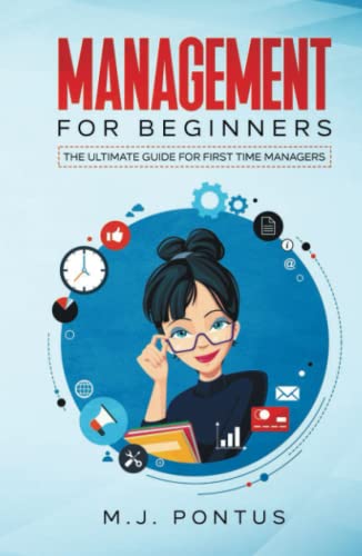 Management for Beginners: The Ultimate Guide for First Time Managers ...