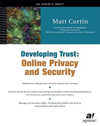 Developing Trust: Online Privacy and Security: Curtin, Matt, Neumann ...