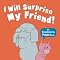 I Will Surprise My Friend! (Elephant and Piggie): Amazon.co.uk: Mo ...