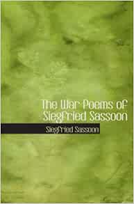 Amazon.com: The War Poems of Siegfried Sassoon (9780554065540): Sassoon, Siegfried: Books