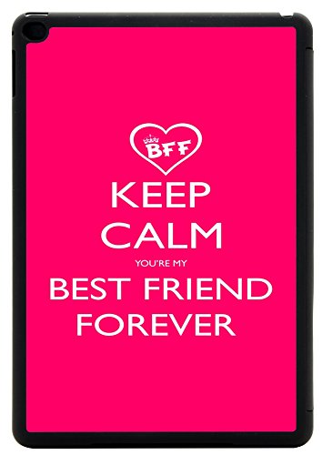 Keep Calm And Be My Best Friend Forever