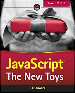 JavaScript: The New Toys: Crowder, T. J.: 9781119367956: Amazon.com: Books