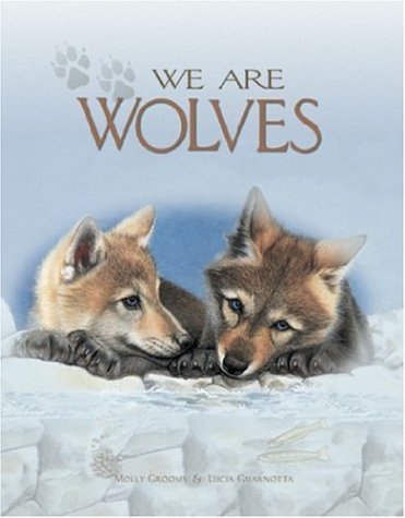 We Are Wolves (Nature for Kids): Grooms, Molly: 0052944153991: Amazon ...