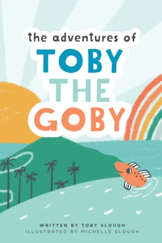 Amazon.com: The Adventures of Toby the Goby: 9781736192665: Slough ...