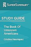 The Book of Unknown Americans: A novel: Henríquez, Cristina ...