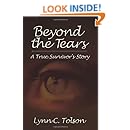 Beyond the Tears: A True Survivor's Story: Lynn C. Tolson ...