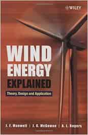 Wind Energy Explained: Theory, Design and Application: Manwell, James F ...