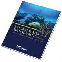 Ballast Water Management 2010: Understanding the Regulations and the ...