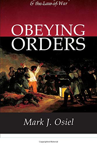 Amazon.com: Obeying Orders: Atrocity, Military Discipline and the Law ...