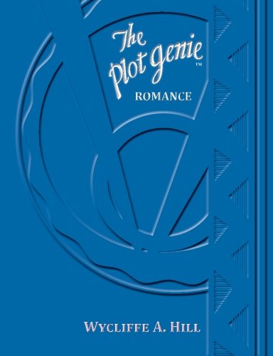 The Plot Genie: Romance (The Plot Genie Supplementary Formulas): Hill, Wycliffe A ...