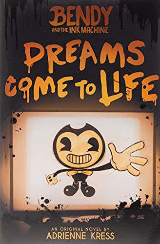 Amazon.com: Dreams Come to Life (Bendy and the Ink Machine, Book 1 ...