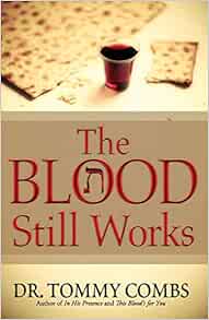 The Blood Still Works: Combs, Dr Tommy: 9781733633482: Amazon.com: Books