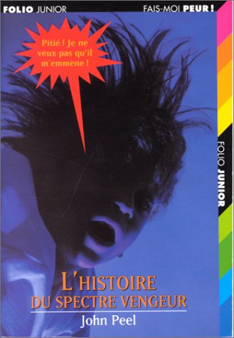 L'histoire du spectre vengeur (INACTIF- FAIS-MOI PEUR FOLIO JUNIOR ...