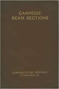 Carnegie Beam Sections: Carnegie Steel: Amazon.com: Books