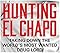Hunting El Chapo: Taking down the world’s most-wanted drug-lord: Amazon ...