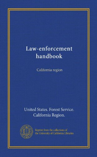 Law-enforcement handbook: California region: United States. Forest ...