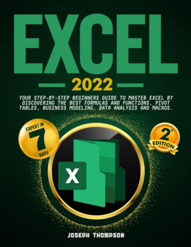 Mua Excel 2022: Your Step-By-Step Beginners Guide To Master Excel By Discovering The Best ...