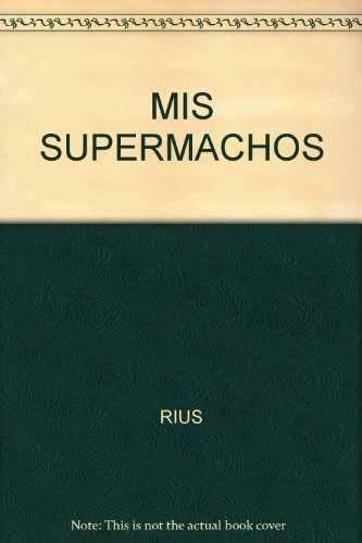 MIS SUPERMACHOS: RIUS: Amazon.com: Books