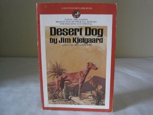Desert Dog: Kjelgaard, Jim: 9780553153248: Amazon.com: Books