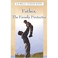 Father, The Family Protector: Stenson, James: 9781594170331: Amazon.com ...