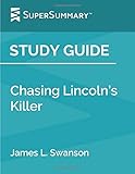 Amazon.com: Chasing Lincoln's Killer (9780439903547): James L. Swanson ...