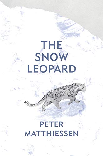 The Snow Leopard: Matthiessen, Peter: 9781784876845: Amazon.com: Books