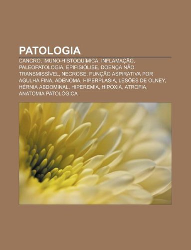 Patologia: Cancro, Imuno-Histoquimica, Inflamacao, Paleopatologia ...