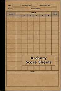 Archery Score Sheets Book: Score Cards for Archery Competitions ...