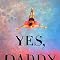 Yes, Daddy: Parks-Ramage, Jonathan: 9780358447719: Amazon.com: Books