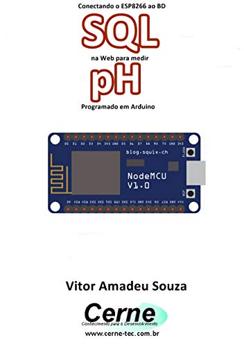 Conectando O Esp8266 Ao Bd Sql Na Web Para Medir Ph Programado Em Arduino Ebook Resumo Ler