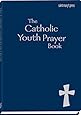 The Catholic Youth Prayer book, Second Edition: Saint Mary's Press ...