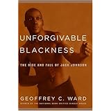 Amazon.com: Unforgivable Blackness - The Rise and Fall of Jack Johnson ...