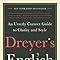 Dreyer's English: An Utterly Correct Guide to Clarity and Style: Dreyer ...
