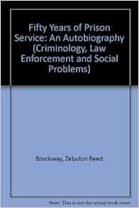 Fifty Years of Prison Service: An Autobiography (Criminology, Law ...