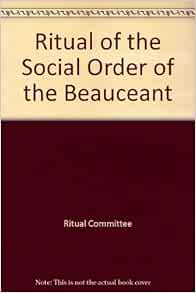 Ritual of the Social Order of the Beauceant: Amazon.com: Books