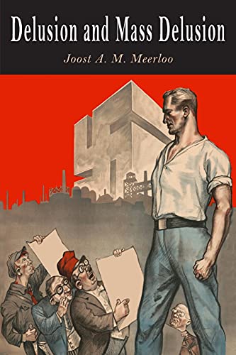 Delusion and Mass Delusion: Meerloo, Joost A M: 9781684225484: Amazon ...