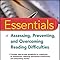 Essentials of Assessing, Preventing, and Overcoming Reading Difficulties (Essentials of ...