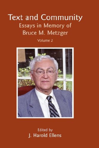 Text and Community, Vol 2: Essays in Memory of Bruce M. Metzger (New ...