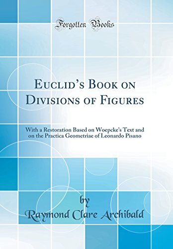 Euclid's Book on Divisions of Figures: With a Restoration Based on ...