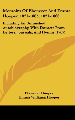 Amazon.com: Memoirs Of Ebenezer And Emma Hooper, 1821-1885, 1821-1866 ...