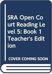 SRA Open Court Reading, Level 5: Book 1, Teacher's Edition: Sra ...