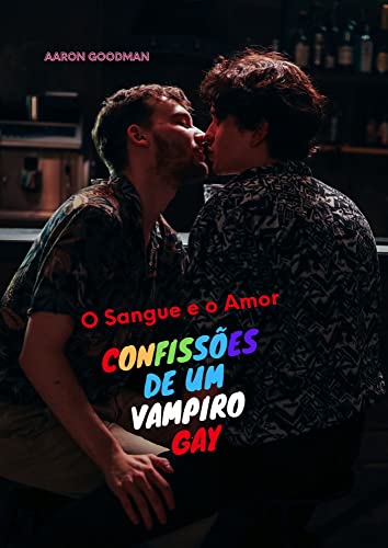 O Sangue e o Amor: Confissões de um Vampiro Gay - eBook, Resumo, Ler Online e PDF - por Goodman ...