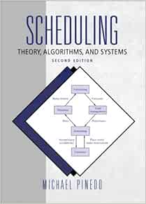 Scheduling: Theory, Algorithms, and Systems (2nd Edition): Pinedo, Michael: 9780130281388 ...