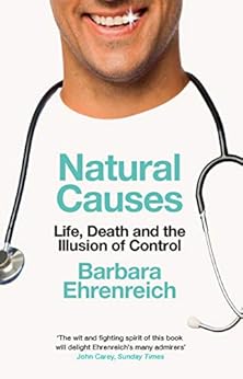Natural Causes: Life, Death and the Illusion of Control - Kindle ...