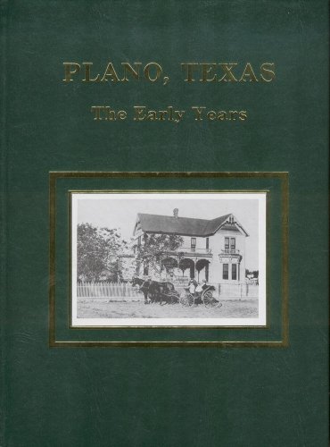 Plano, Texas: The Early Years: Friends of the Plano Public Library ...