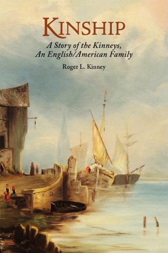 Kinship, a Story of the Kinneys, an English/American Family: Kinney ...